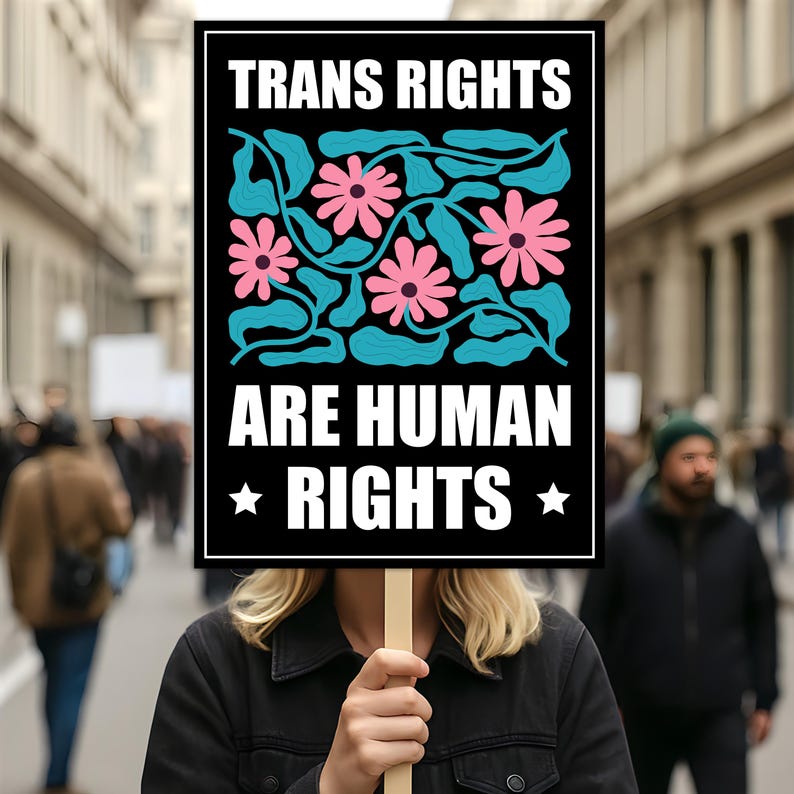Trans Rights Are Human Rights Protest Sign, Anti-Trump Resistance, No ...