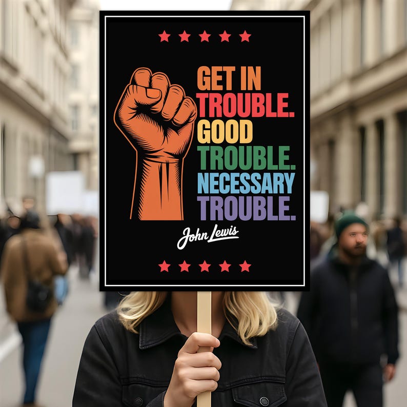 Good Trouble Lives On Protest Sign, Anti-Trump Resistance, Political ...
