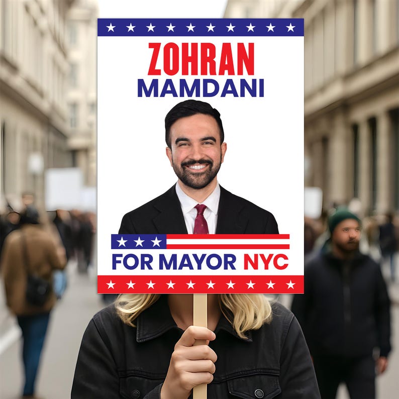 Zohran Mamdani For New York City Mayor 2025 Election Sign, NYC’s Mayor ...