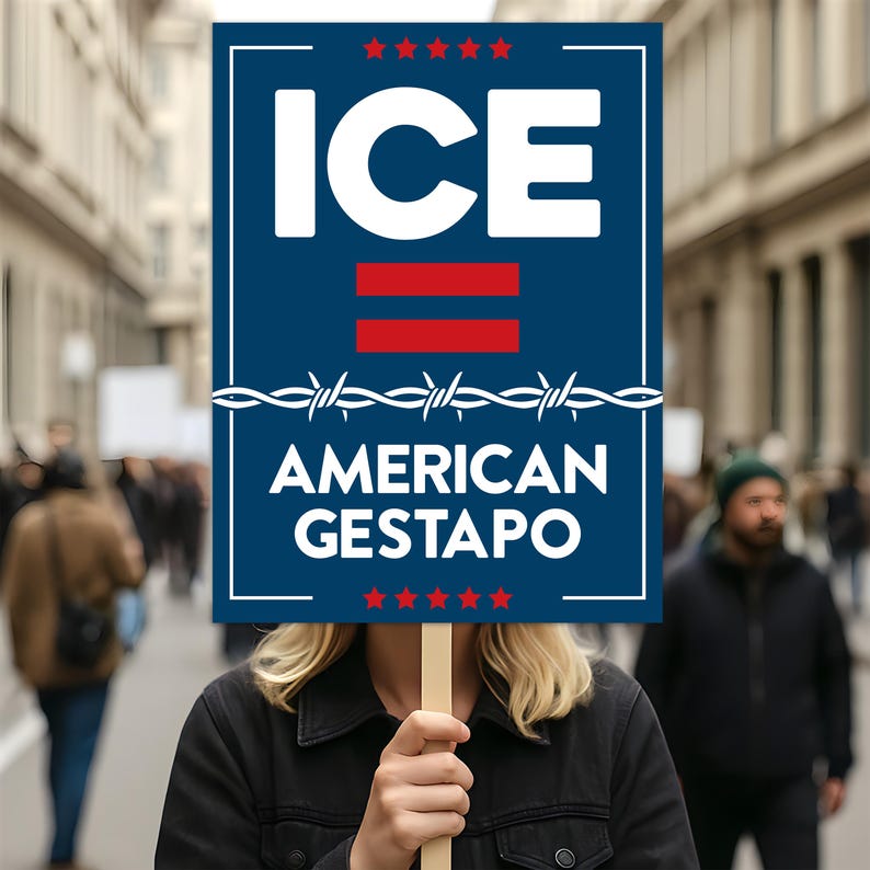 ICE Equals American Gestapo Protest Sign, Anti-Trump Resistance ...